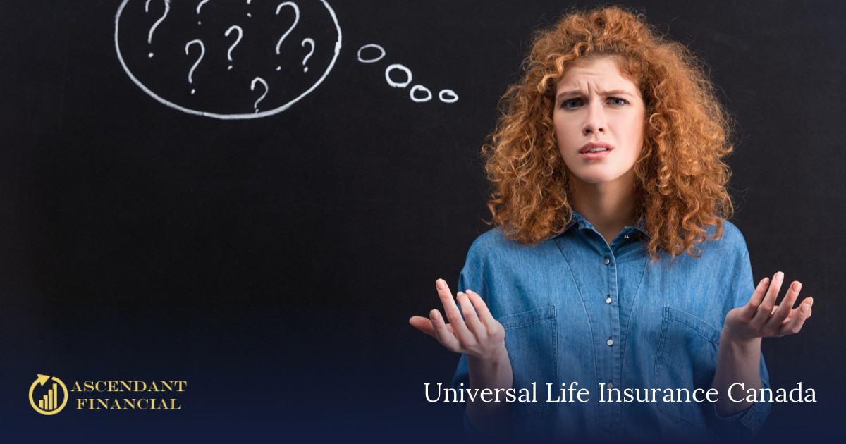 Universal Life Insurance Canada - Ascendant Financial