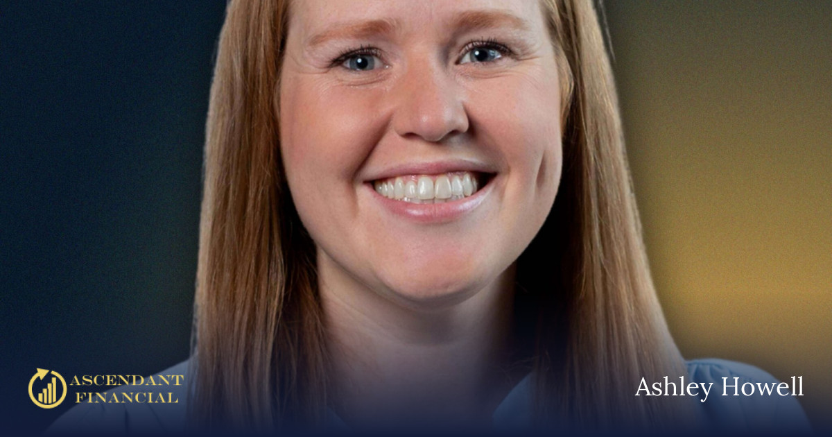 Ashley Howell - Ascendant Financial