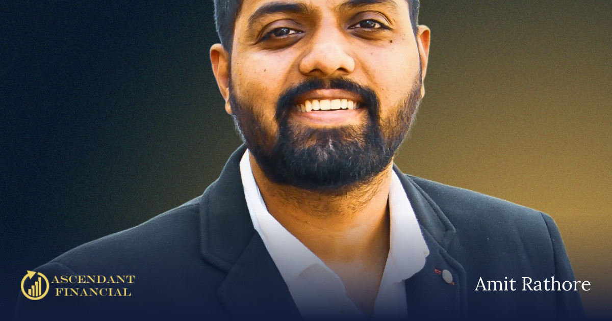 Amit Rathore - Ascendant Financial