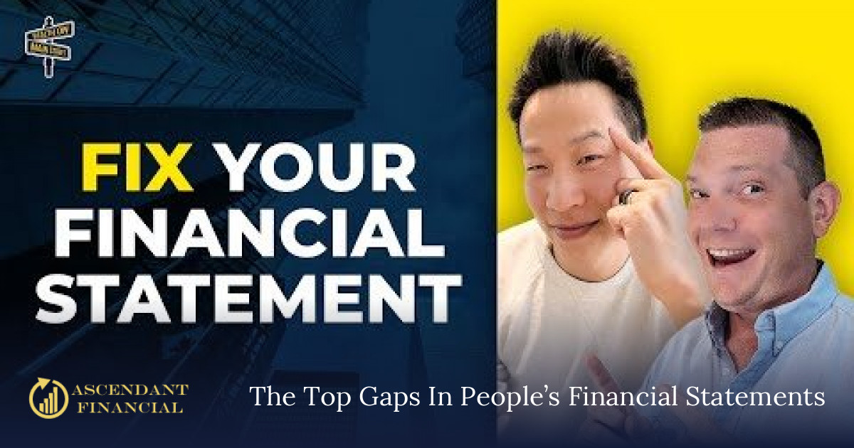 The Top Gaps In People’s Financial Statements - Ascendant Financial