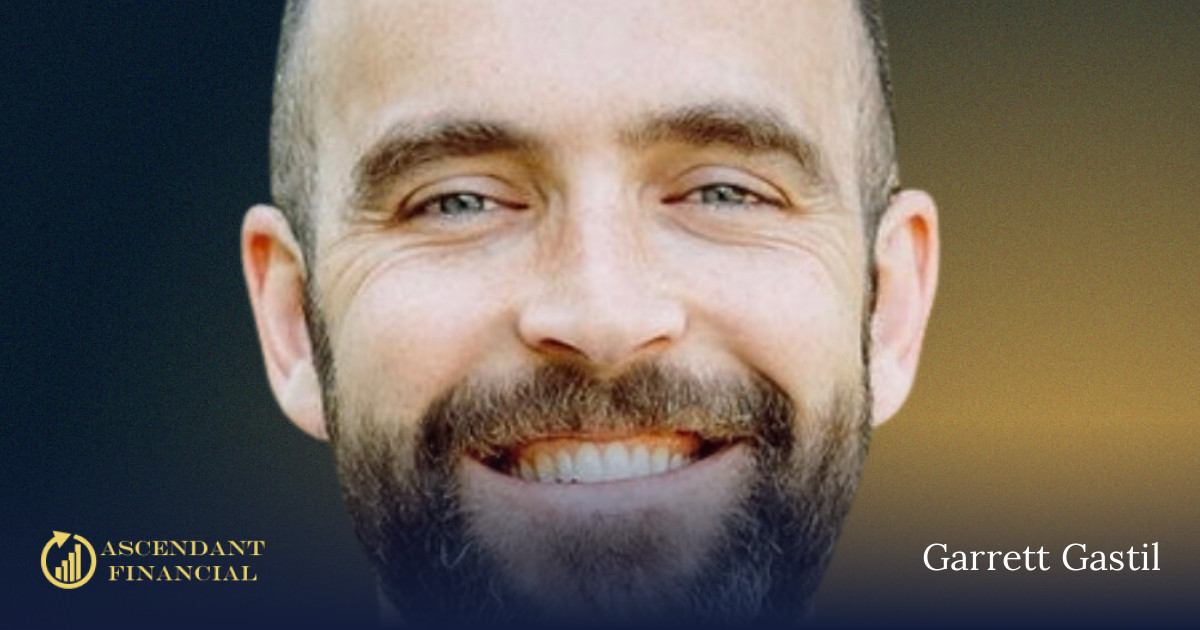 Garrett Gastil - Ascendant Financial